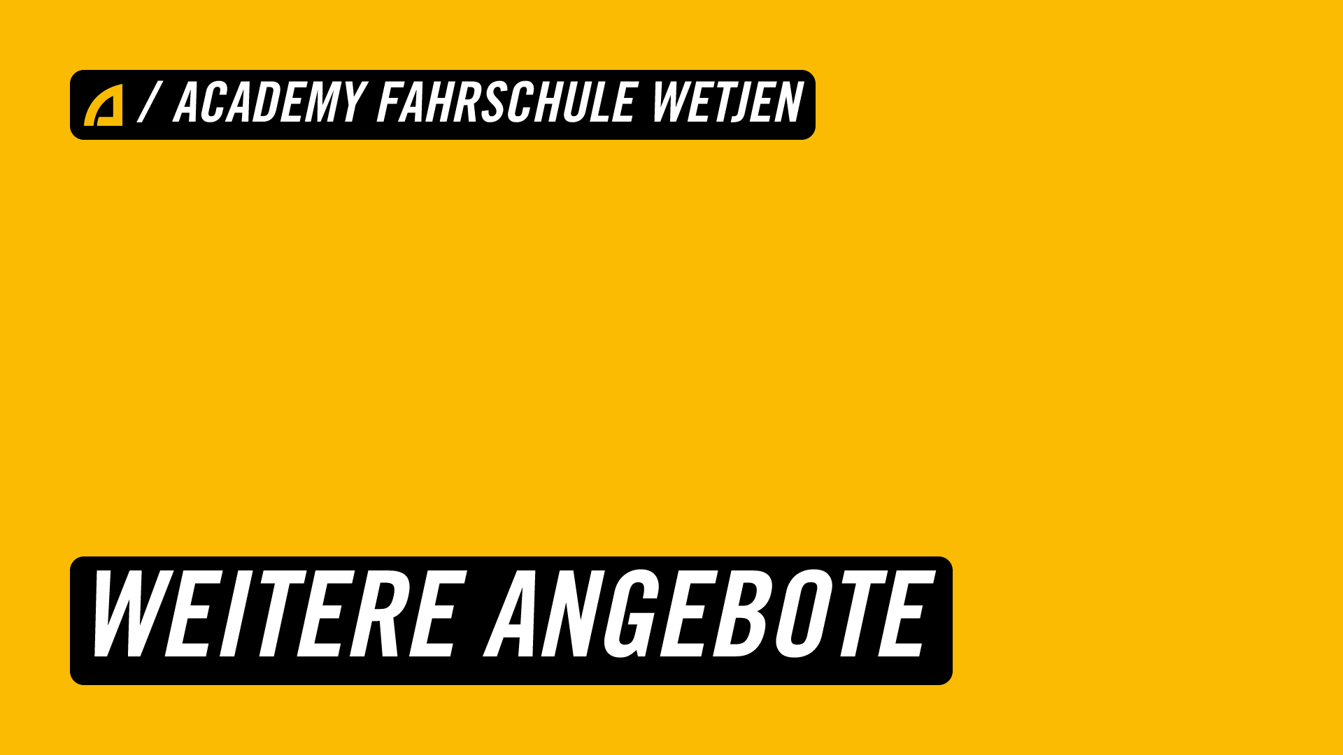 Weitere Angebote | ACADEMY Fahrschule Wetjen
